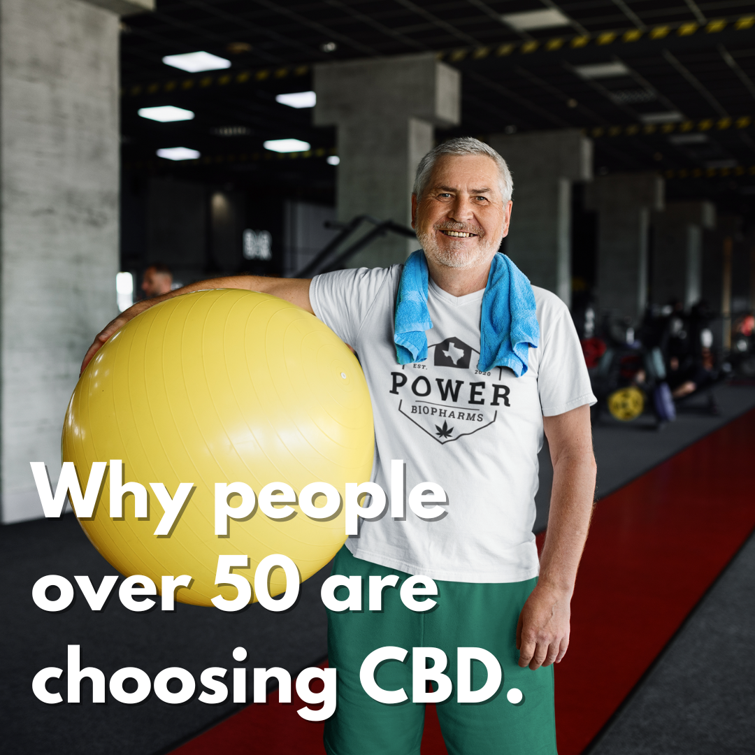 Why People Over 50 Are Choosing CBD Products – Power Biopharms